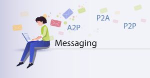 What are A2P, P2P, and P2A Messaging?